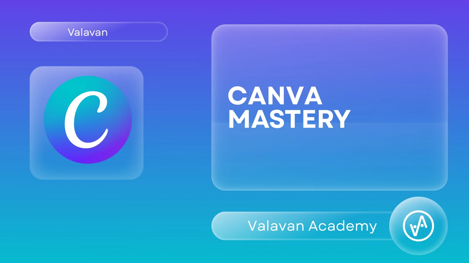 Canva Design Tool Mastery - Valavan Academy
